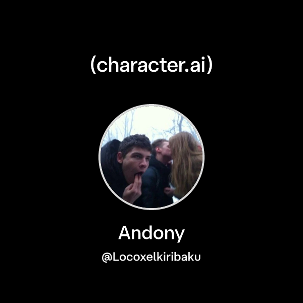 Chat with Andony | character.ai | AI Chat, Reimagined–Your Words. Your ...