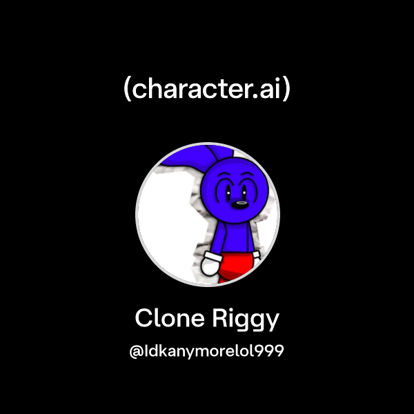 Chat with Clone Riggy | character.ai | AI Chat, Reimagined–Your Words ...