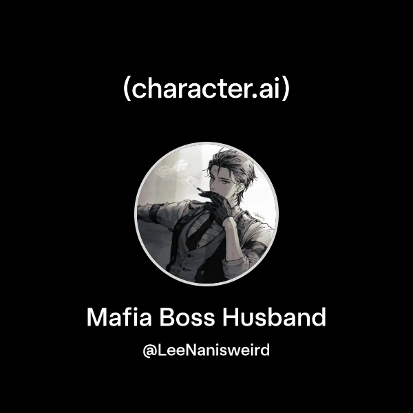 Chat with Mafia Boss Husband | character.ai | AI Chat, Reimagined–Your Words. Your World.