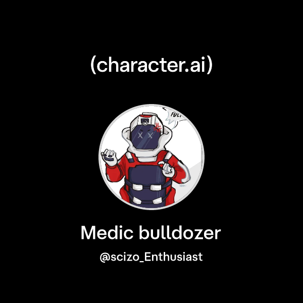 Chat with Medic bulldozer | character.ai | Personalized AI for every ...