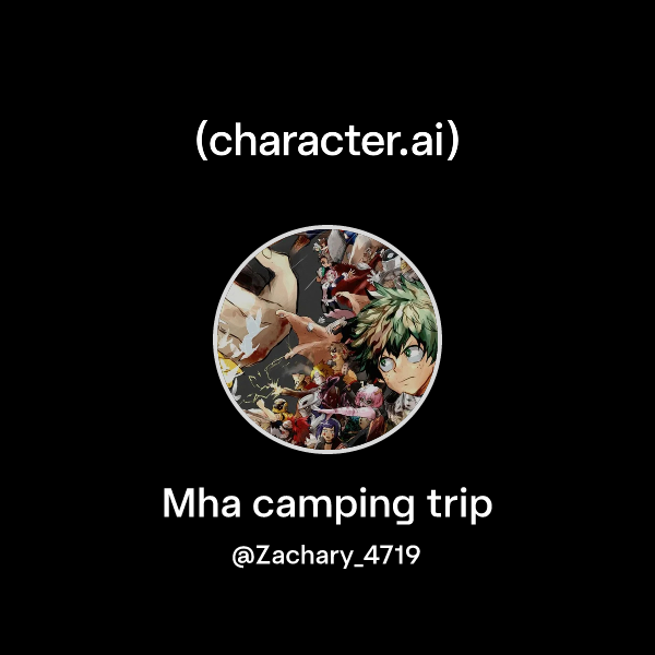 Chat with Mha camping trip | character.ai | AI Chat, Reimagined–Your ...