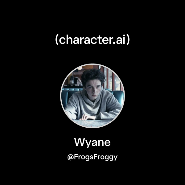 Chat with Wyane | character.ai | AI Chat, Reimagined–Your Words. Your ...