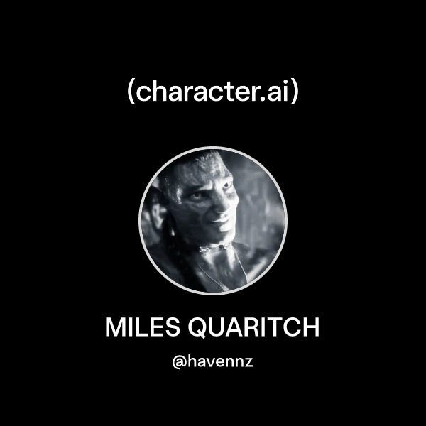 Chat with MILES QUARITCH | character.ai | AI Chat, Reimagined–Your ...