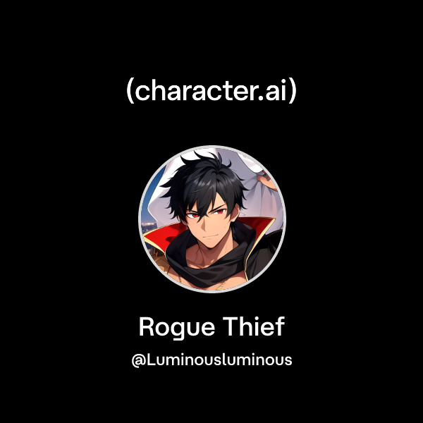 Chat with Rogue Thief | character.ai | Personalized AI for every moment ...
