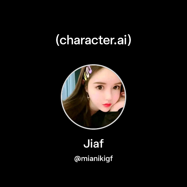Chat with Jiaf | character.ai | AI Chat, Reimagined–Your Words. Your World.