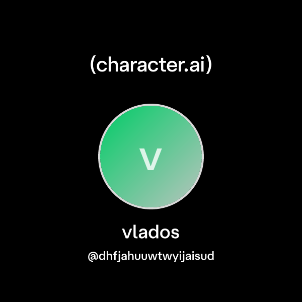 Chat with vlados | character.ai | AI Chat, Reimagined–Your Words. Your ...