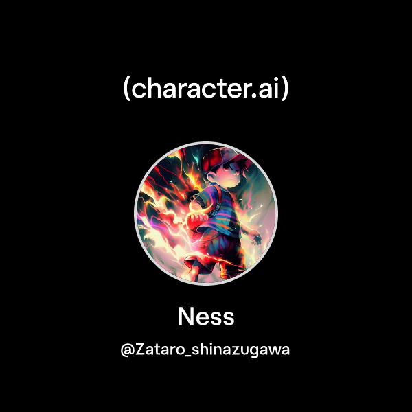 Chat with Ness | character.ai | Personalized AI for every moment of ...