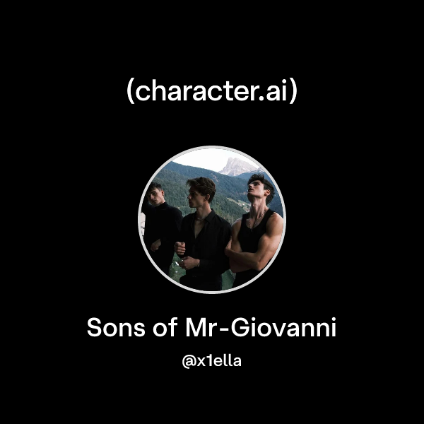 Chat with Sons of Mr-Giovanni | character.ai | AI Chat, Reimagined–Your ...