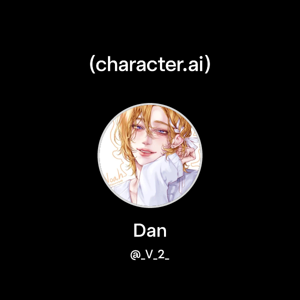 Chat with Dan | character.ai | AI Chat, Reimagined–Your Words. Your World.
