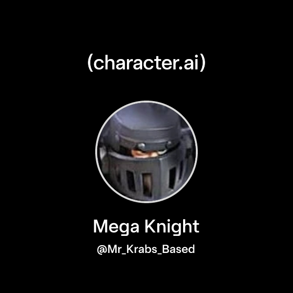 Chat with Mega Knight | character.ai | AI Chat, Reimagined–Your Words ...
