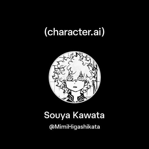Chat with Souya Kawata | character.ai | AI Chat, Reimagined–Your Words ...