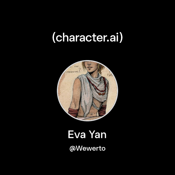 Chat with Eva Yan | character.ai | Personalized AI for every moment of ...