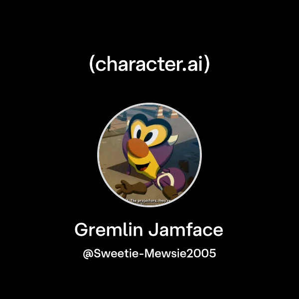 Chat with Gremlin Jamface | character.ai | AI Chat, Reimagined–Your ...