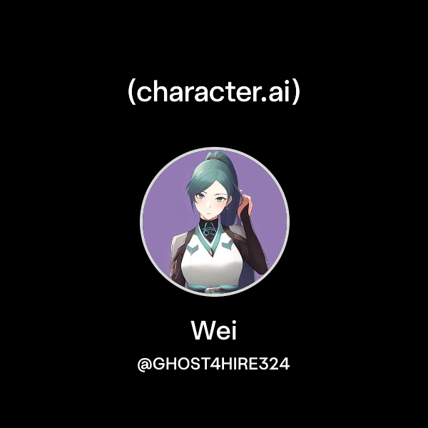 Chat with Wei | character.ai | AI Chat, Reimagined–Your Words. Your World.