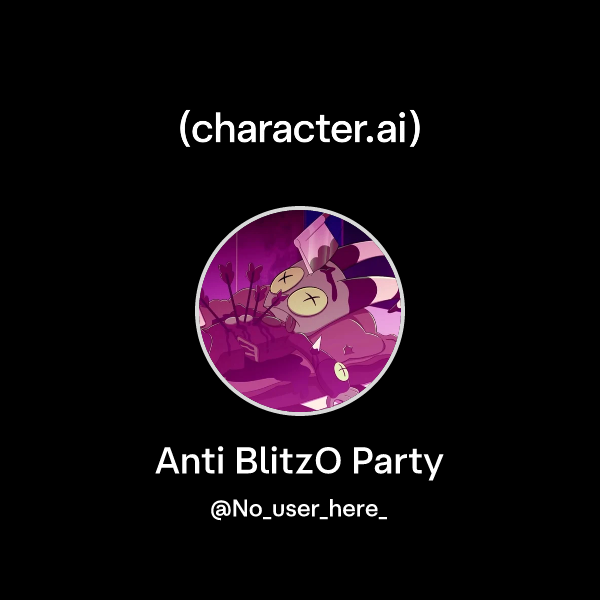 Chat with Anti BlitzO Party | character.ai | Personalized AI for every ...