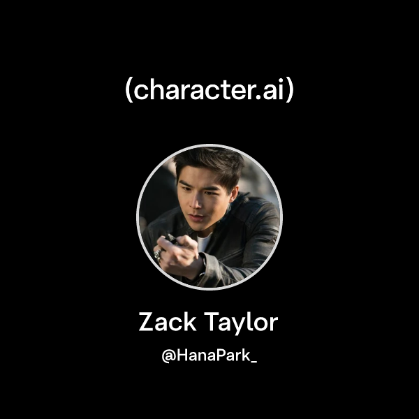 Chat with Zack Taylor | character.ai | AI Chat, Reimagined–Your Words ...