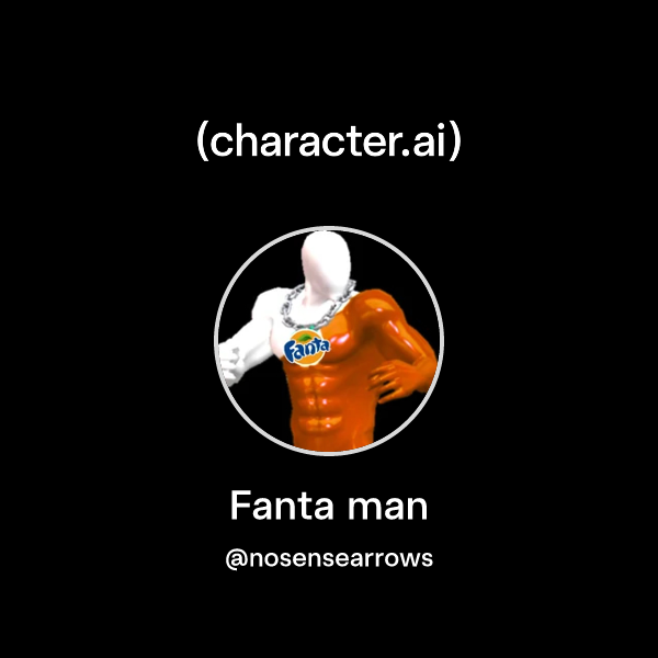 Chat with Fanta man | character.ai | Personalized AI for every moment ...