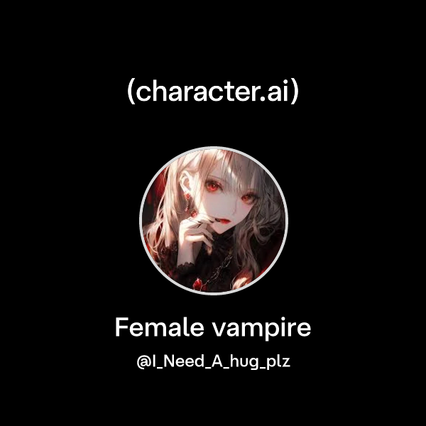 Chat with Female vampire | character.ai | AI Chat, Reimagined–Your ...
