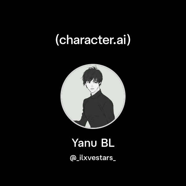 Chat with Yanu BL | character.ai | AI Chat, Reimagined–Your Words. Your ...