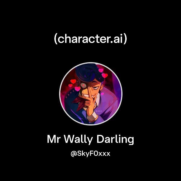 Chat with Mr Wally Darling | character.ai | AI Chat, Reimagined–Your Words. Your World.