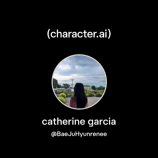 Chat with catherine garcia | character.ai | Personalized AI for every ...