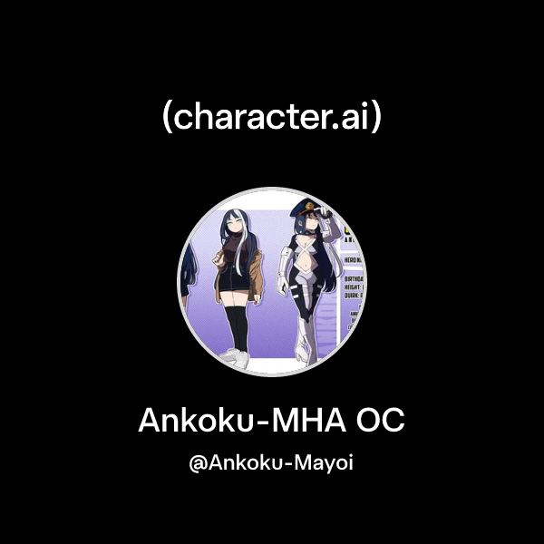 Chat with Ankoku-MHA OC | character.ai | AI Chat, Reimagined–Your Words ...