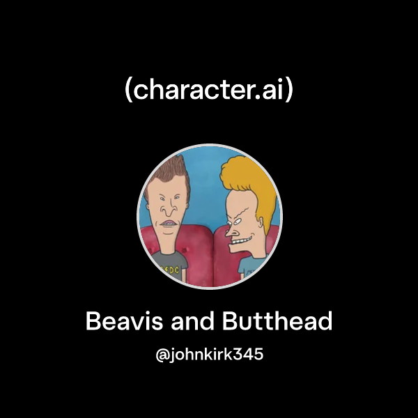 Chat with Beavis and Butthead | character.ai | AI Chat, Reimagined–Your ...