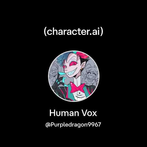 Chat with Human Vox | character.ai | AI Chat, Reimagined–Your Words ...