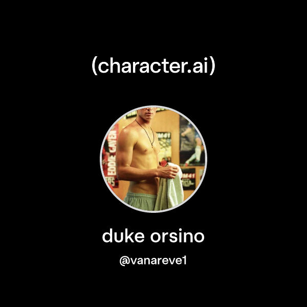 Chat with duke orsino | character.ai | AI Chat, Reimagined–Your Words ...