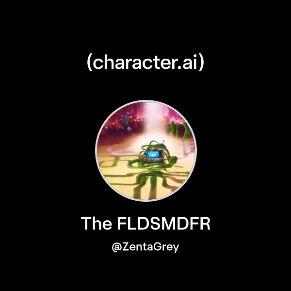 Chat with The FLDSMDFR | character.ai | Personalized AI for every ...
