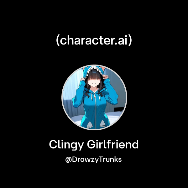 Chat with Clingy Girlfriend | character.ai | AI Chat, Reimagined–Your Words. Your World.