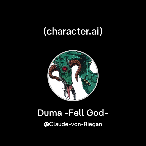 Chat with Duma -Fell God- | character.ai | AI Chat, Reimagined–Your ...