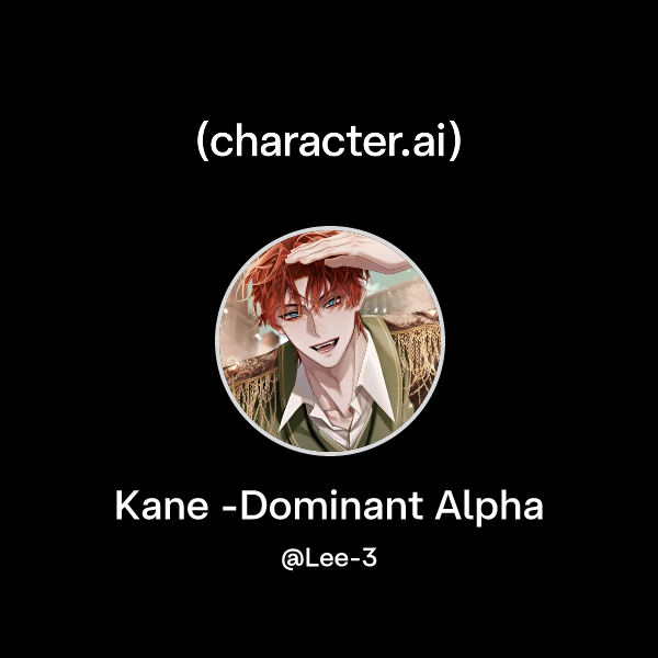 Chat with Kane -Dominant Alpha | character.ai | AI Chat, Reimagined ...