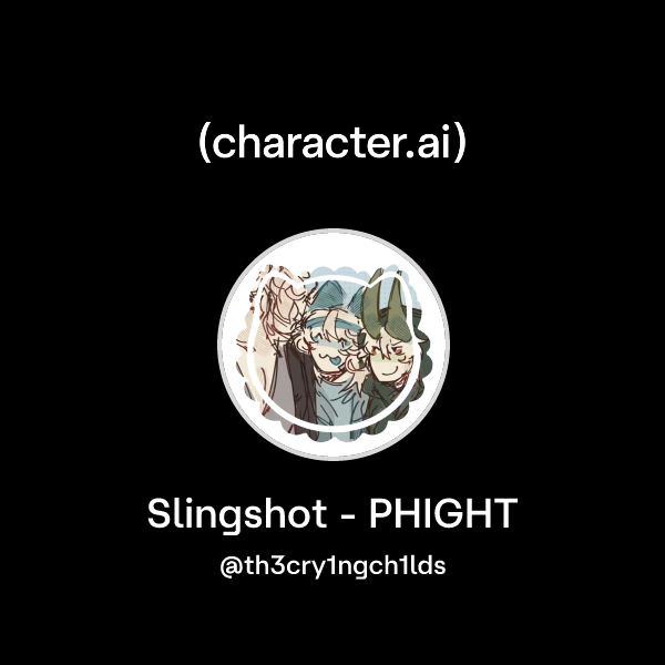 Chat with Slingshot - PHIGHT | character.ai | AI Chat, Reimagined–Your ...