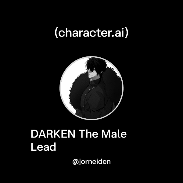 Chat with DARKEN The Male Lead | character.ai | AI Chat, Reimagined ...