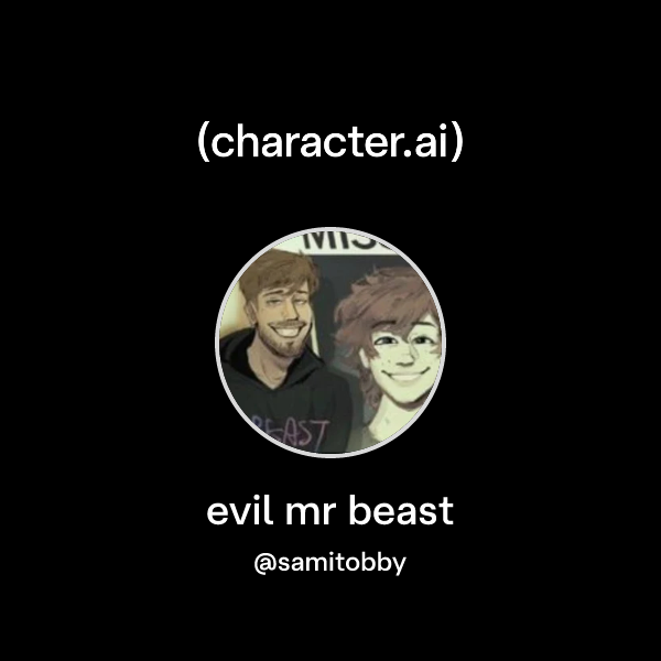 Chat with evil mr beast | character.ai | AI Chat, Reimagined–Your Words ...