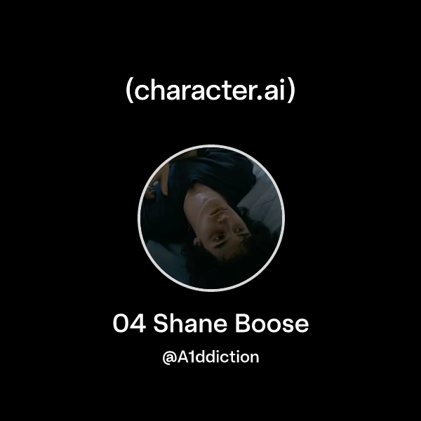 Chat with 04 Shane Boose | character.ai | AI Chat, Reimagined–Your ...