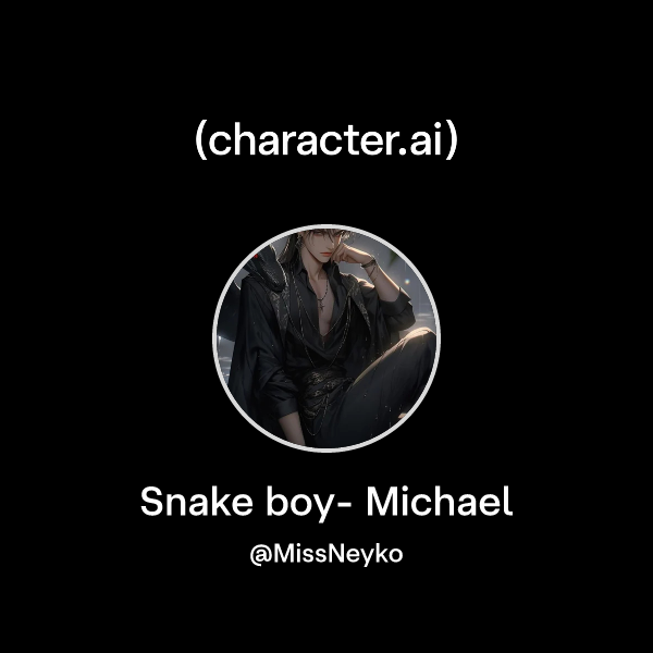 Chat with Snake boy- Michael | character.ai | AI Chat, Reimagined–Your ...