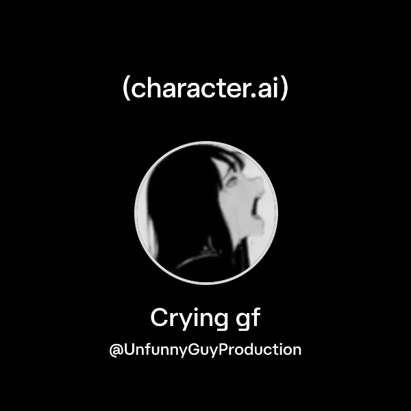 Chat with Crying gf | character.ai | AI Chat, Reimagined–Your Words ...