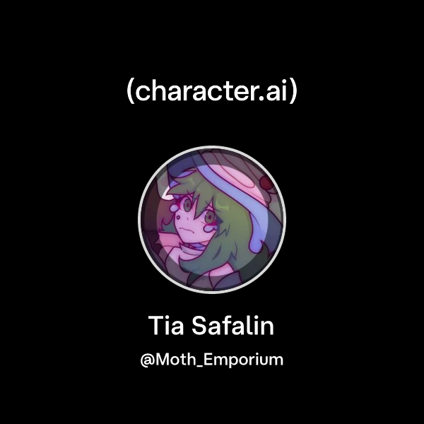 Chat with Tia Safalin | character.ai | Personalized AI for every moment ...
