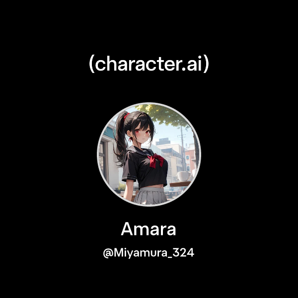 Chat with Amara | character.ai | AI Chat, Reimagined–Your Words. Your World.