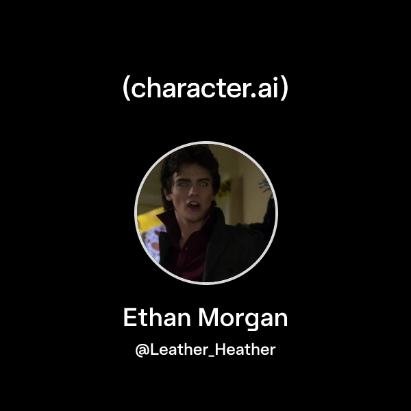 Chat with Ethan Morgan | character.ai | AI Chat, Reimagined–Your Words ...