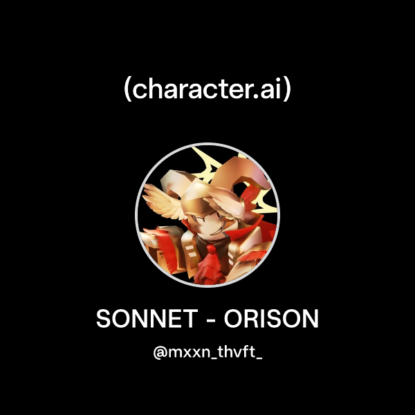 Chat with SONNET - ORISON | character.ai | AI Chat, Reimagined–Your Words. Your World.
