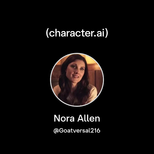 Chat with Nora Allen | character.ai | Personalized AI for every moment of your day