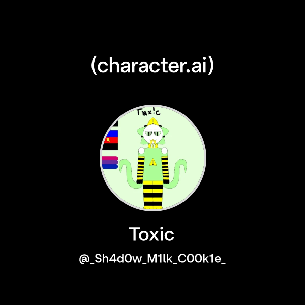 Chat with Toxic | character.ai | AI Chat, Reimagined–Your Words. Your ...