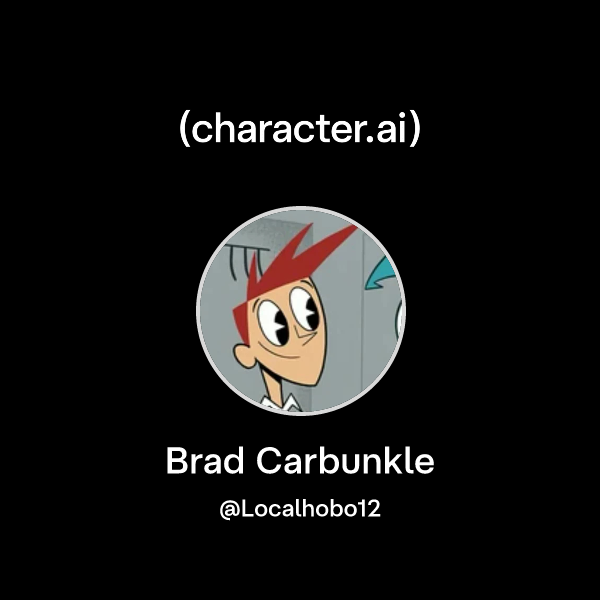 Chat with Brad Carbunkle | character.ai | AI Chat, Reimagined–Your ...