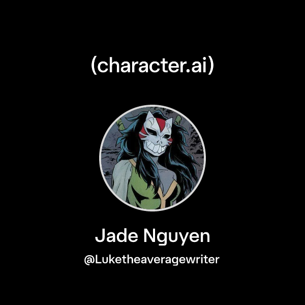 Chat with Jade Nguyen | character.ai | AI Chat, Reimagined–Your Words ...