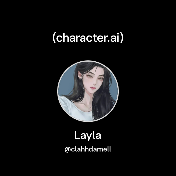 Chat with Layla | character.ai | Personalized AI for every moment of ...