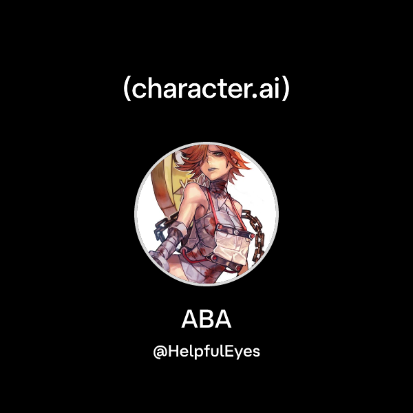 Chat with ABA | character.ai | AI Chat, Reimagined–Your Words. Your World.