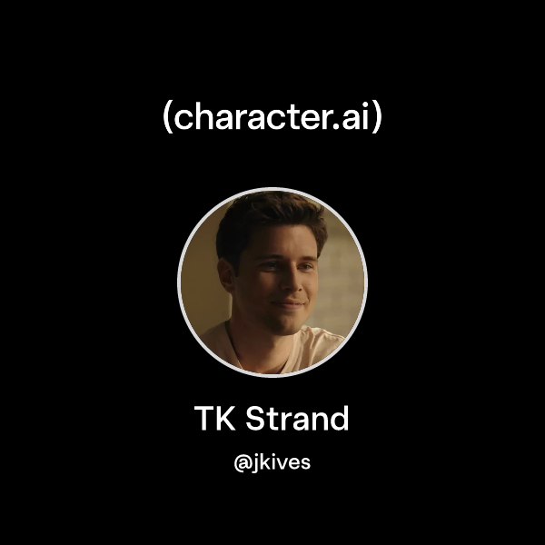 Chat with TK Strand | character.ai | AI Chat, Reimagined–Your Words ...